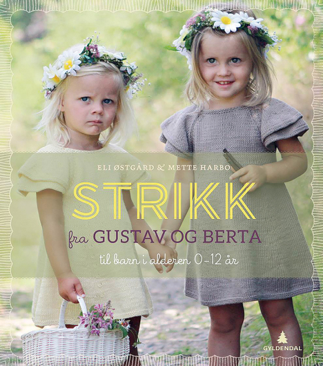 «Strikk fra Gustav og Berta» av Mette Harbo og Eli Østgård ...